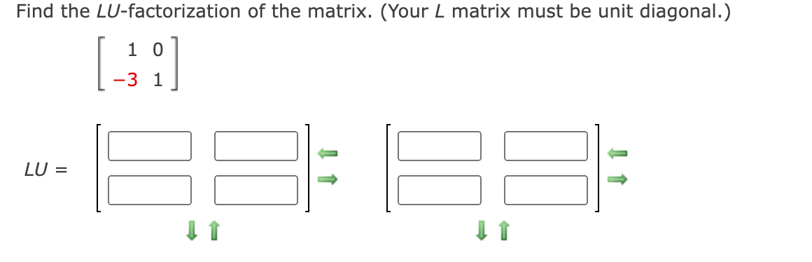 Solved Find the LU-factorization of the matrix. (Your L | Chegg.com