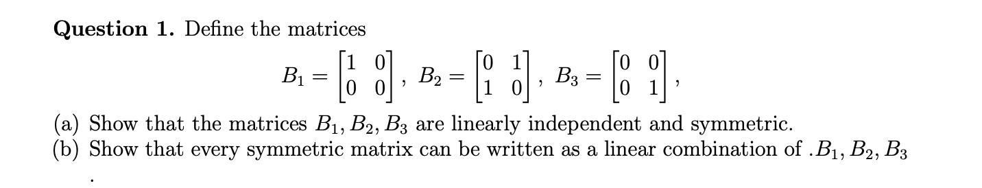 Solved Question 1. Define the matrices | Chegg.com