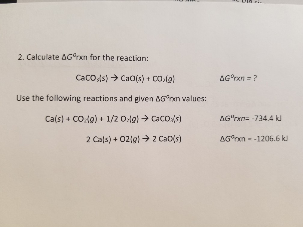 Solved 2. Calculate AGorxn for the reaction: CaCO3(s) | Chegg.com
