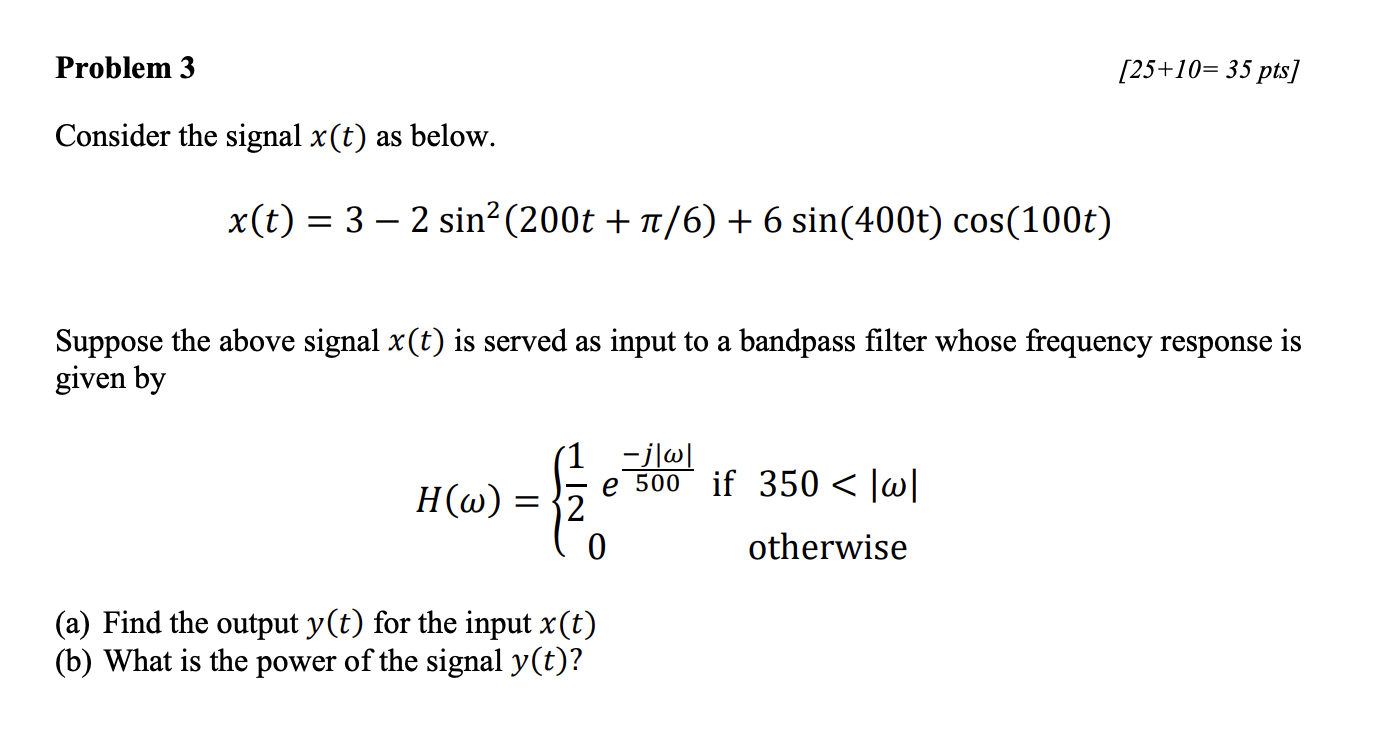 Solved Problem 3 [25+10=35pts] Consider the signal x(t) as | Chegg.com
