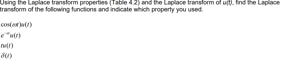 Solved Using the Laplace transform properties (Table 4.2) | Chegg.com