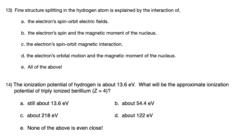 Solved 13) Fine structure splitting in the hydrogen atom is | Chegg.com