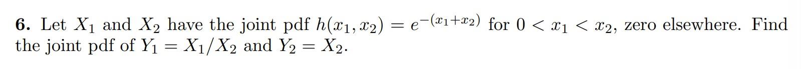 Solved 6. Let X1 and X2 have the joint pdf | Chegg.com