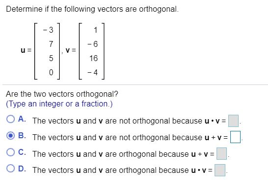Solved Determine if the following vectors are orthogonal. | Chegg.com