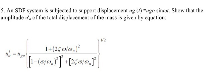 Solved 5. An SDF system is subjected to support displacement | Chegg.com