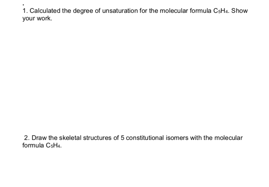 Solved 1. Calculated the degree of unsaturation for the | Chegg.com