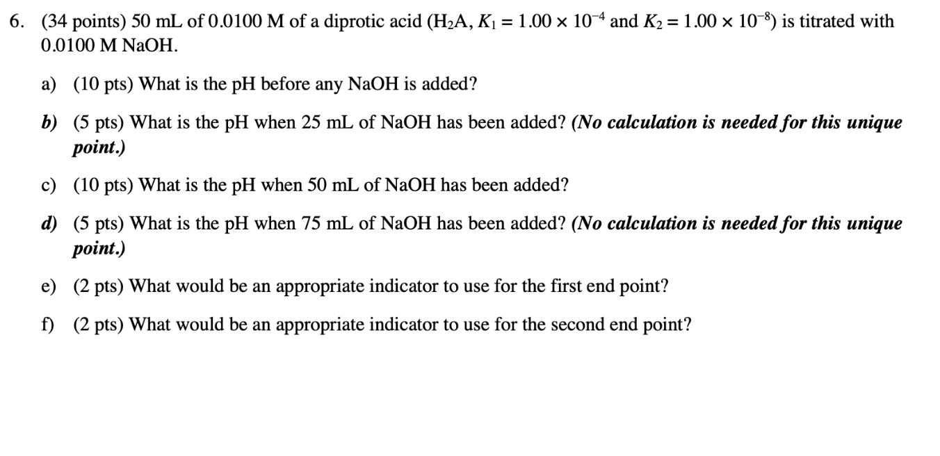 Solved 6. (34 points) 50 mL of 0.0100M of a diprotic acid | Chegg.com