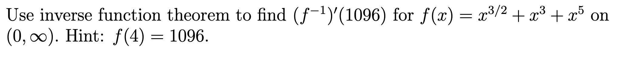 Solved Use inverse function theorem to find (f−1)′(1096) for | Chegg.com