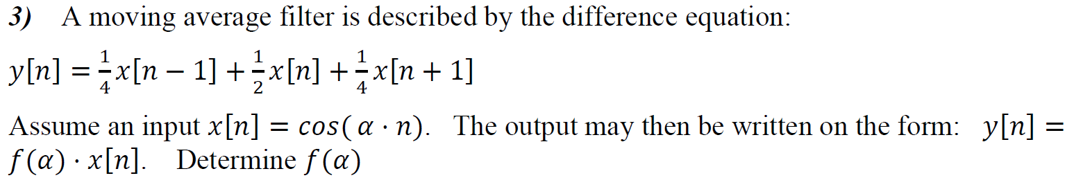 Solved 3) A moving average filter is described by the | Chegg.com