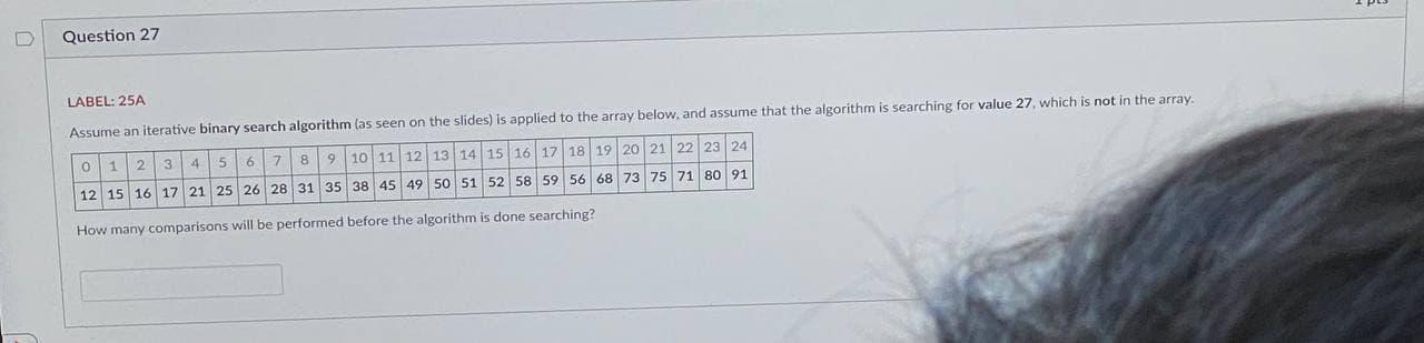Solved Question 27 LABEL: 25A Assume an iterative binary | Chegg.com