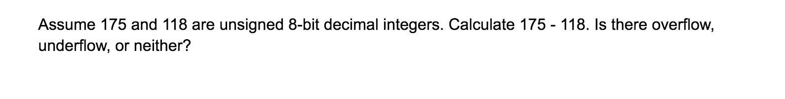 Solved Assume 175 and 118 are unsigned 8-bit decimal | Chegg.com