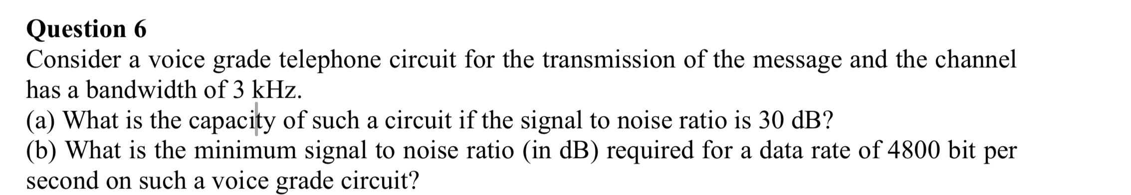 Solved Question 6 Consider a voice grade telephone circuit | Chegg.com
