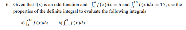 Solved 6. Given that f(x) is an odd function and ∫14f(x)dx=5 | Chegg.com