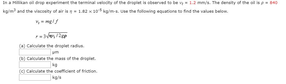 Solved In a Millikan oil drop experiment the terminal | Chegg.com