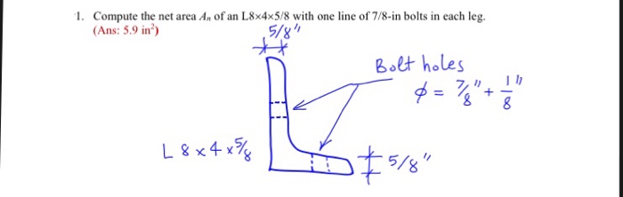 Solved 1. Compute the net area An of an L8x4x5/8 with one | Chegg.com