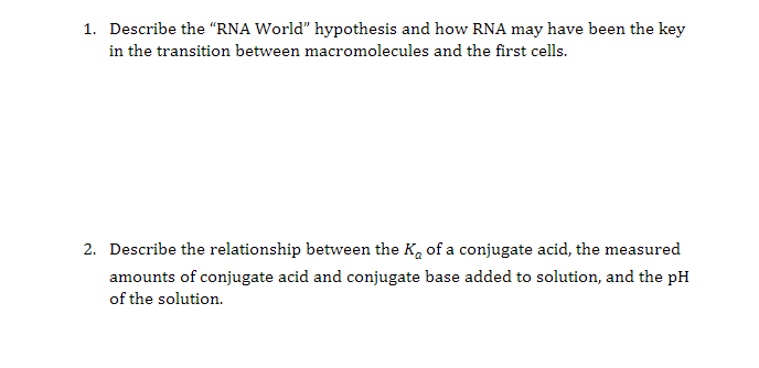 Solved 1. Describe the "RNA World” hypothesis and how RNA | Chegg.com