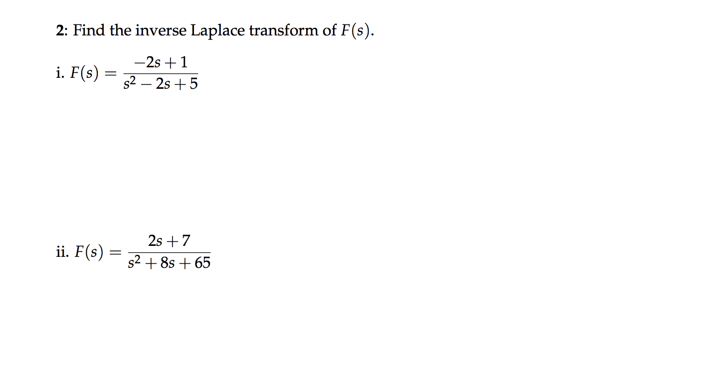Solved 2: Find the inverse Laplace transform of F(s). -2s +1 | Chegg.com