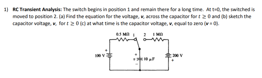 Solved 1) RC Transient Analysis: The switch begins in | Chegg.com