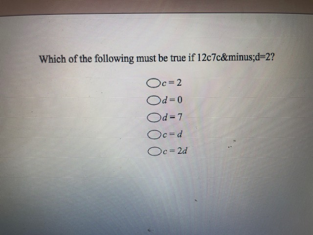 Which of the following must be true if 12c7c& minus; | Chegg.com