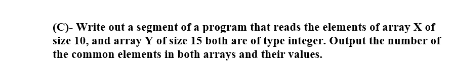 Solved (C)- Write out a segment of a program that reads the | Chegg.com