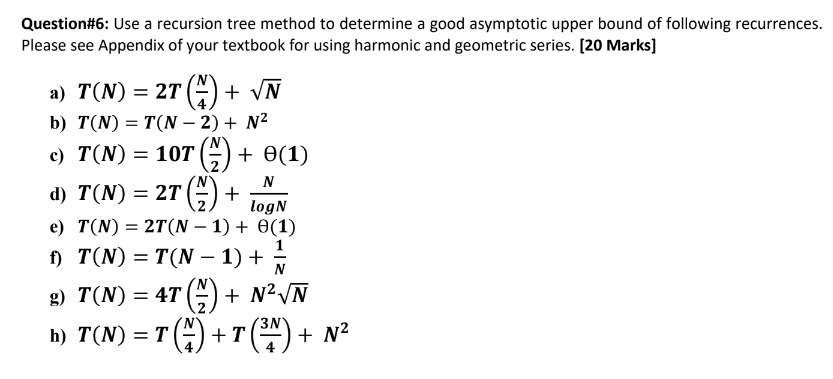 Solved Question\#6: Use a recursion tree method to determine | Chegg.com