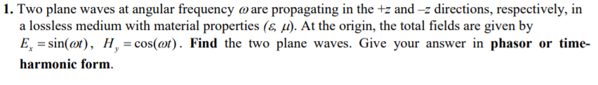 Solved 1. Two plane waves at angular frequency o are | Chegg.com