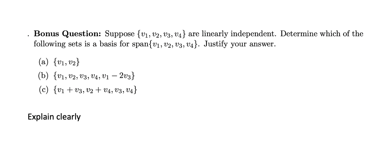 Solved Bonus Question: Suppose {V1, V2, V3, v4} are linearly | Chegg.com
