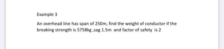 Solved Example 3 An overhead line has span of 250m, find the | Chegg.com