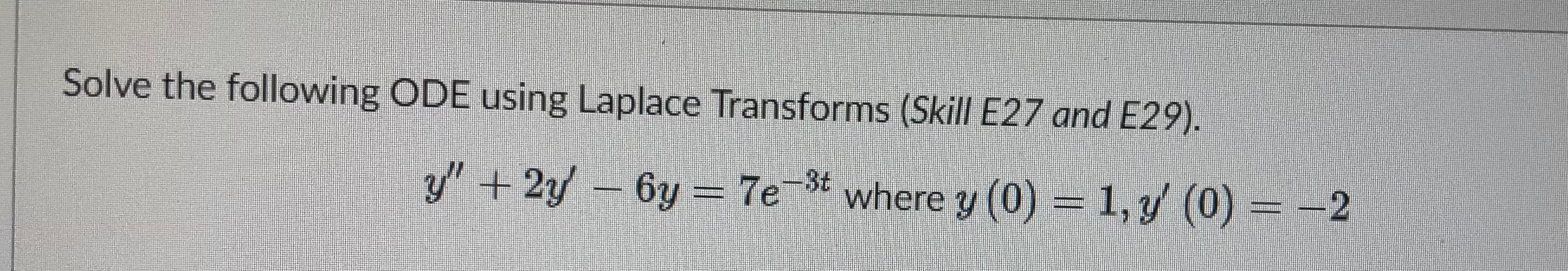 Solved Solve the following ODE using Laplace Transforms | Chegg.com