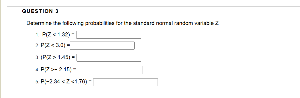 Solved QUESTION 3Determine the following probabilities for | Chegg.com