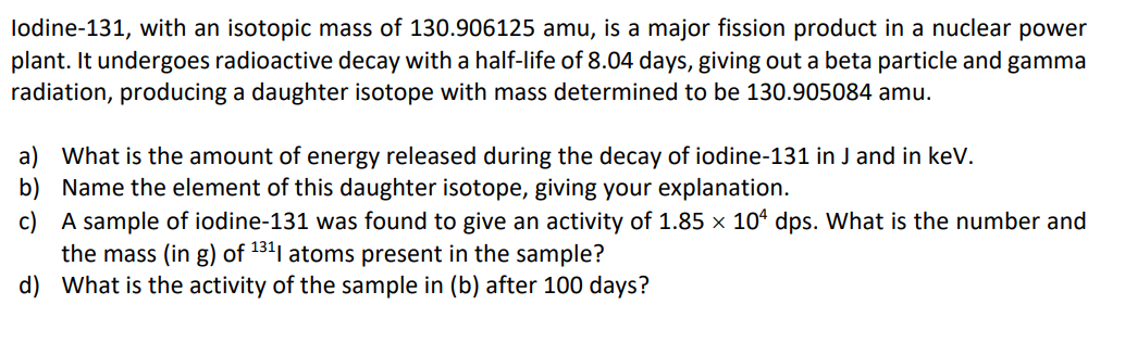 Solved Iodine-131, with an isotopic mass of 130.906125amu, | Chegg.com