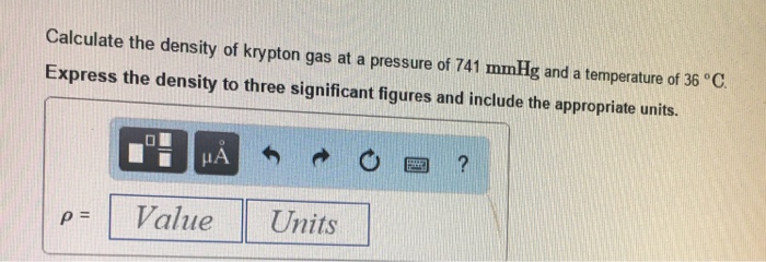 Solved Calculate the density of krypton gas at a pressure of | Chegg.com