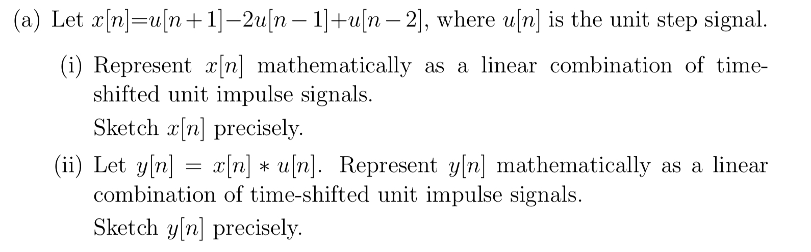 Solved (a) ﻿Let x[n]=u[n+1]-2u[n-1]+u[n-2], ﻿where u[n] ﻿is | Chegg.com
