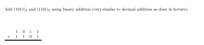 Solved Add (1011), and (1101)2 using binary addition (very | Chegg.com
