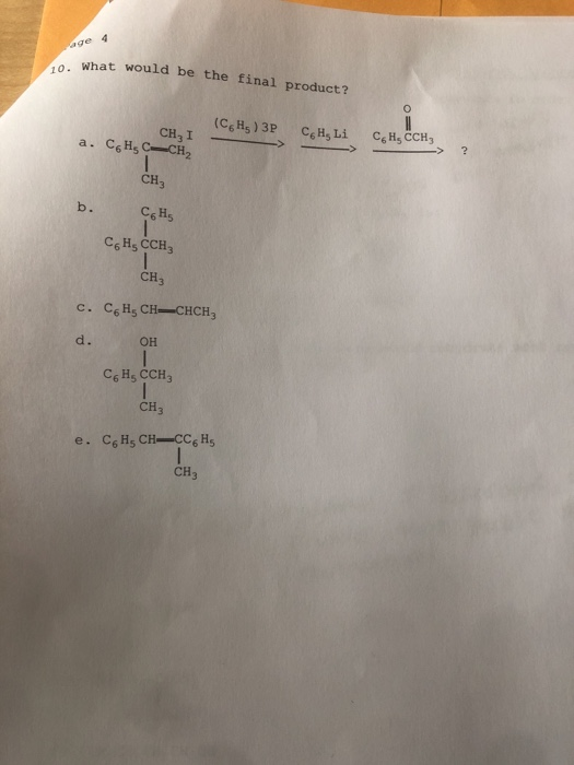 Solved ge 10. what would be the final product? CH C6 H C6Hs | Chegg.com