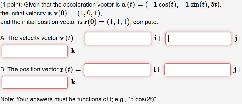 Solved Given the acceleration vector a(t): (please be | Chegg.com