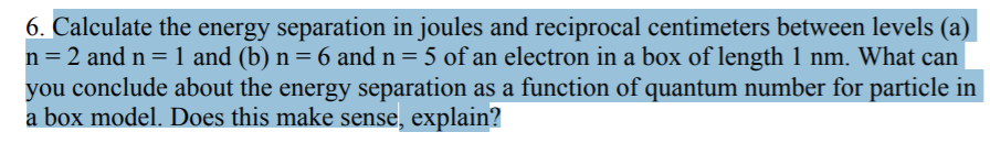 Solved 6. Calculate the energy separation in joules and | Chegg.com