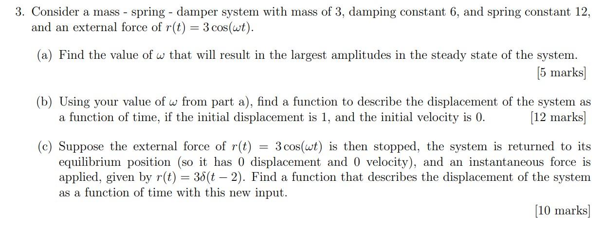 Solved 3. Consider a mass - spring - damper system with mass | Chegg.com