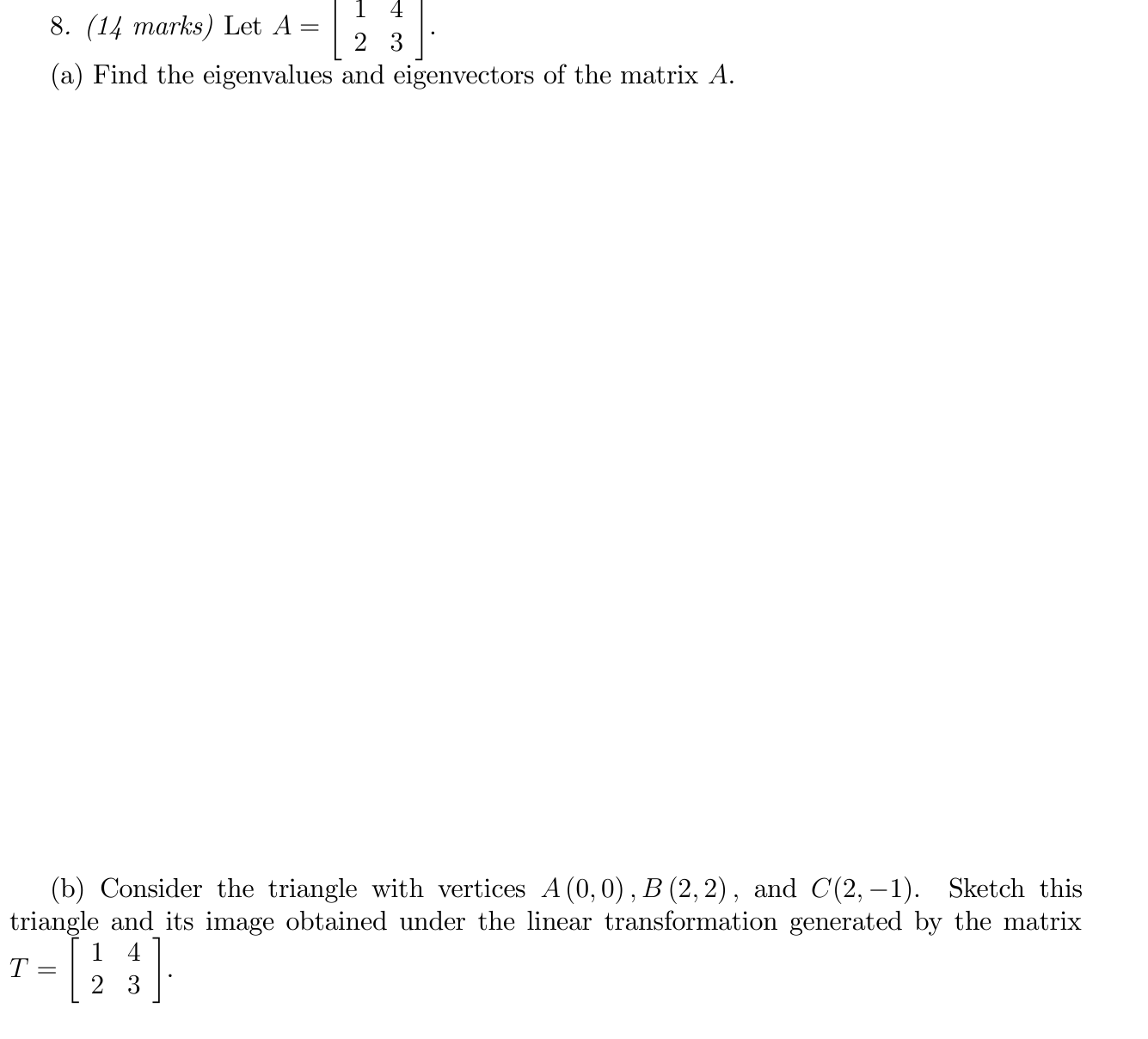(14 ﻿marks) ﻿Let A=[1423].(a) ﻿Find the eigenvalues | Chegg.com