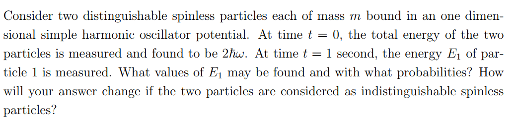 Solved Consider two distinguishable spinless particles each | Chegg.com