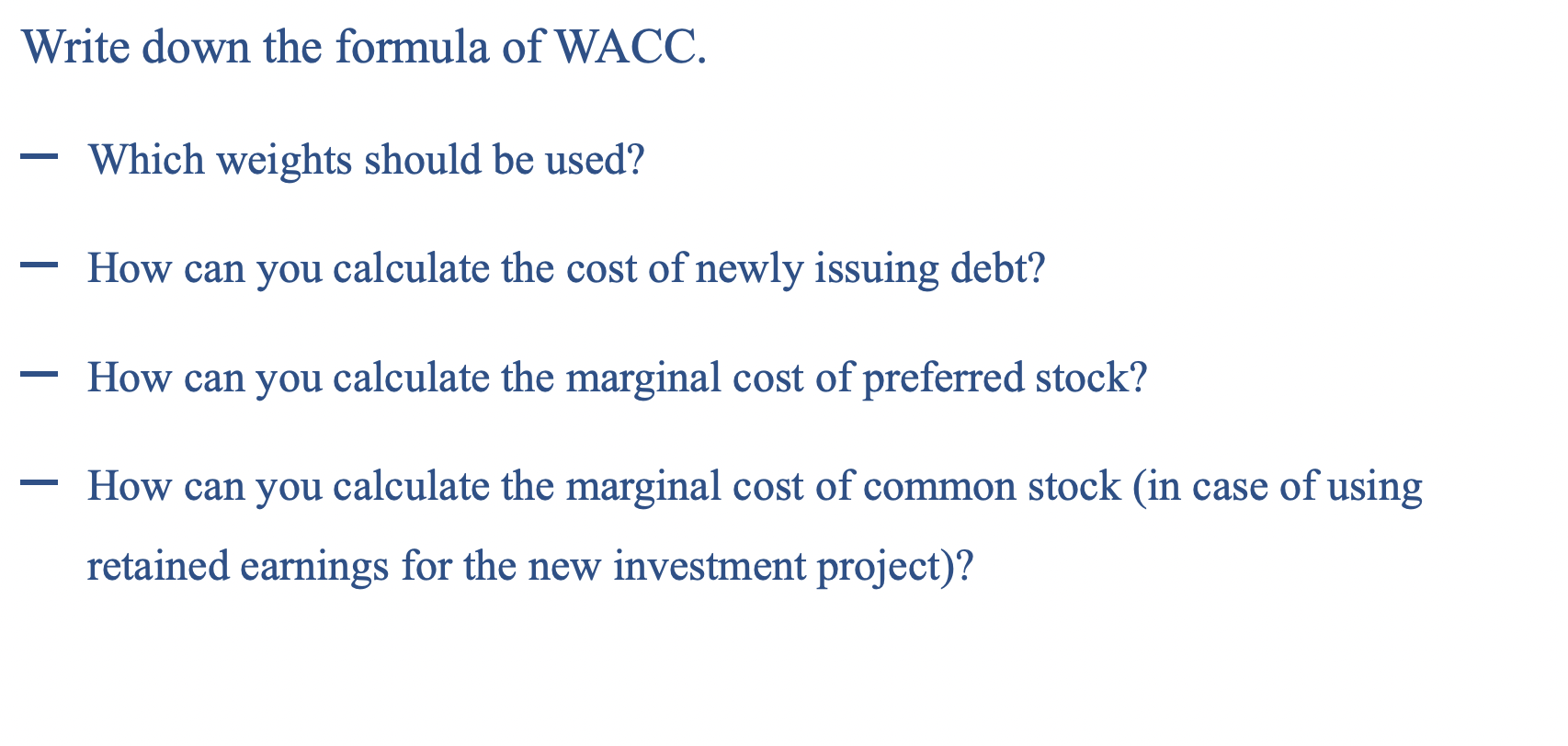 Solved Write down the formula of WACC. Which weights should | Chegg.com