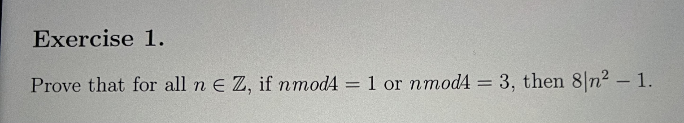 Solved Exercise 1. Prove that for all n∈Z, if nmod4=1 or | Chegg.com