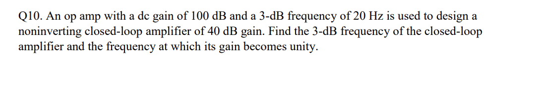 Solved Q10. An op amp with a de gain of 100 dB and a 3-dB | Chegg.com