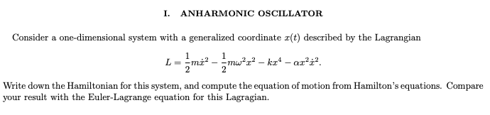 Solved I. ANHARMONIC OSCILLATOR Consider a one-dimensional | Chegg.com