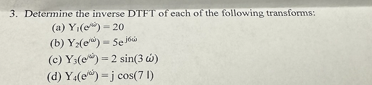 Solved Determine The Inverse Dtft Of Each Of The Following