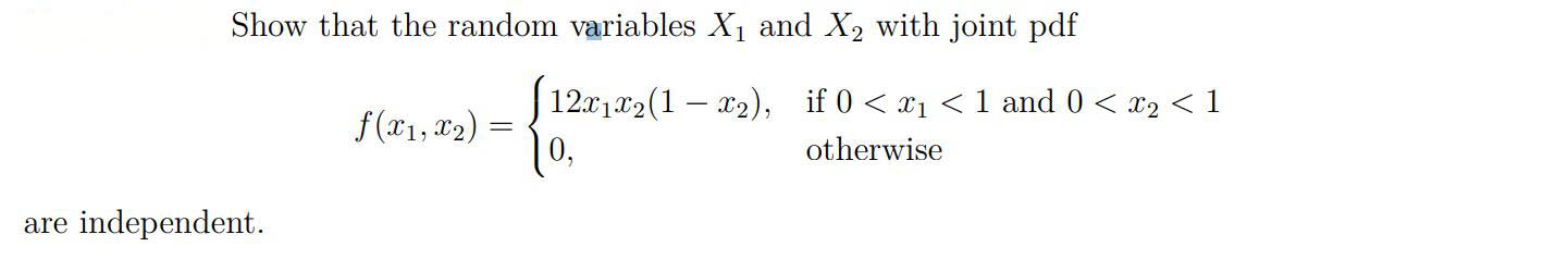 Solved Show that the random variables X1 and X2 with joint | Chegg.com