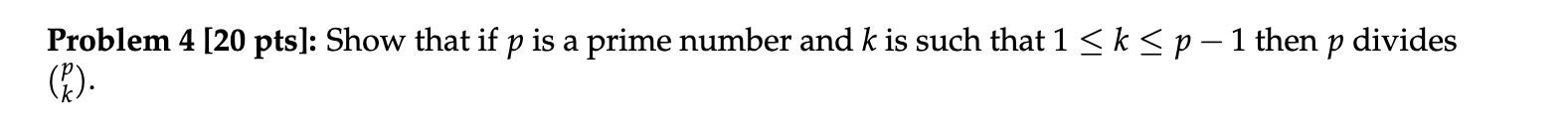 Solved Problem 4 [ 20 pts]: Show that if p is a prime number | Chegg.com
