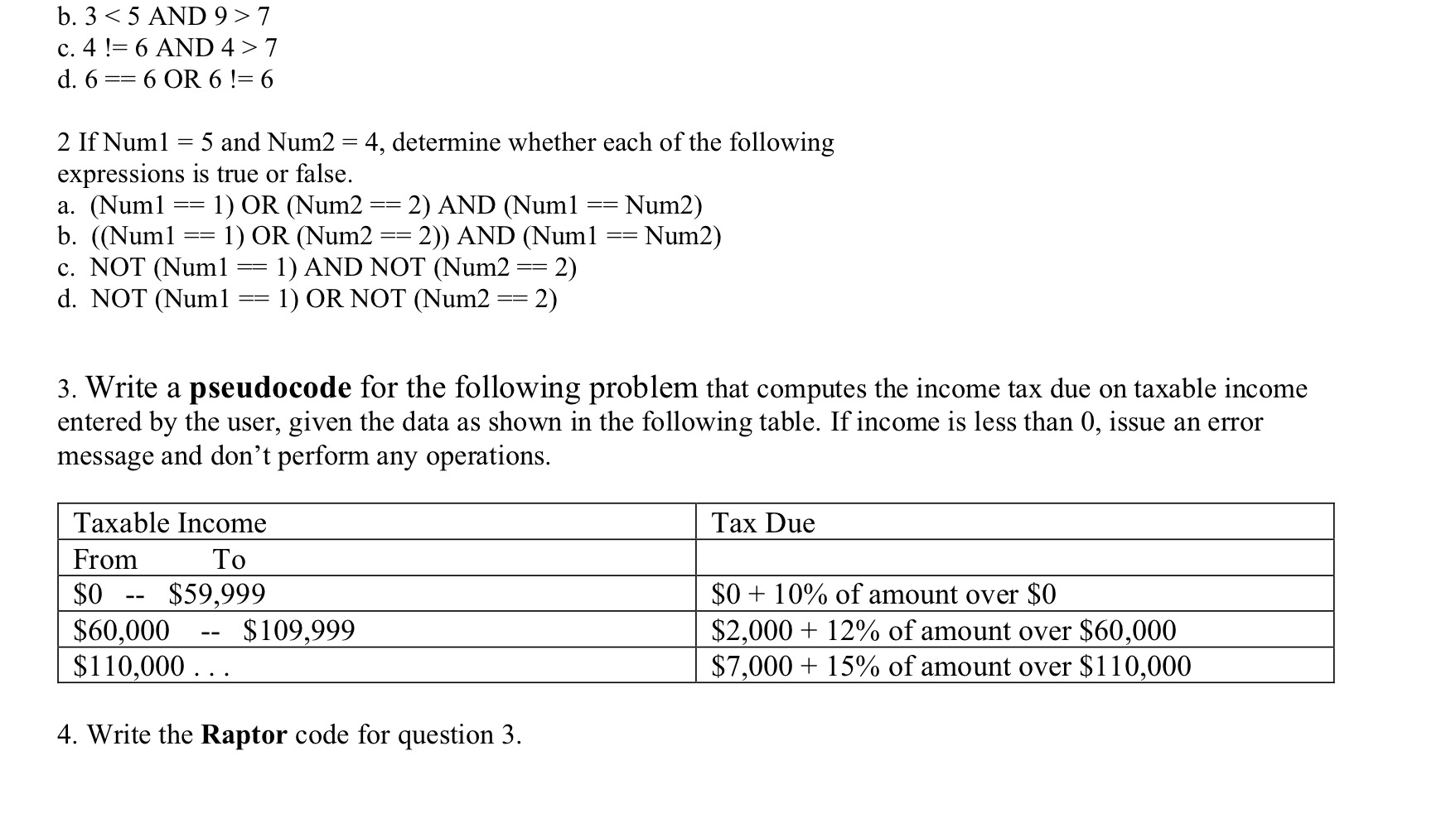 Solved b. 3 7 c. 4!=6 AND 4>7 d. 6==6 OR 6!=6 2 If | Chegg.com