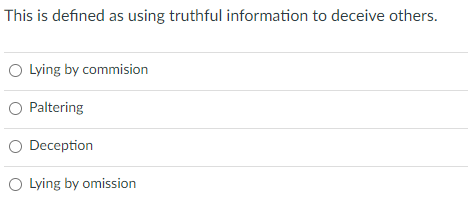 This is defined as using truthful information to | Chegg.com