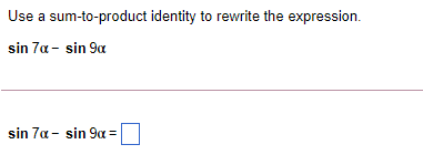 Solved Use a sum-to-product identity to rewrite the | Chegg.com